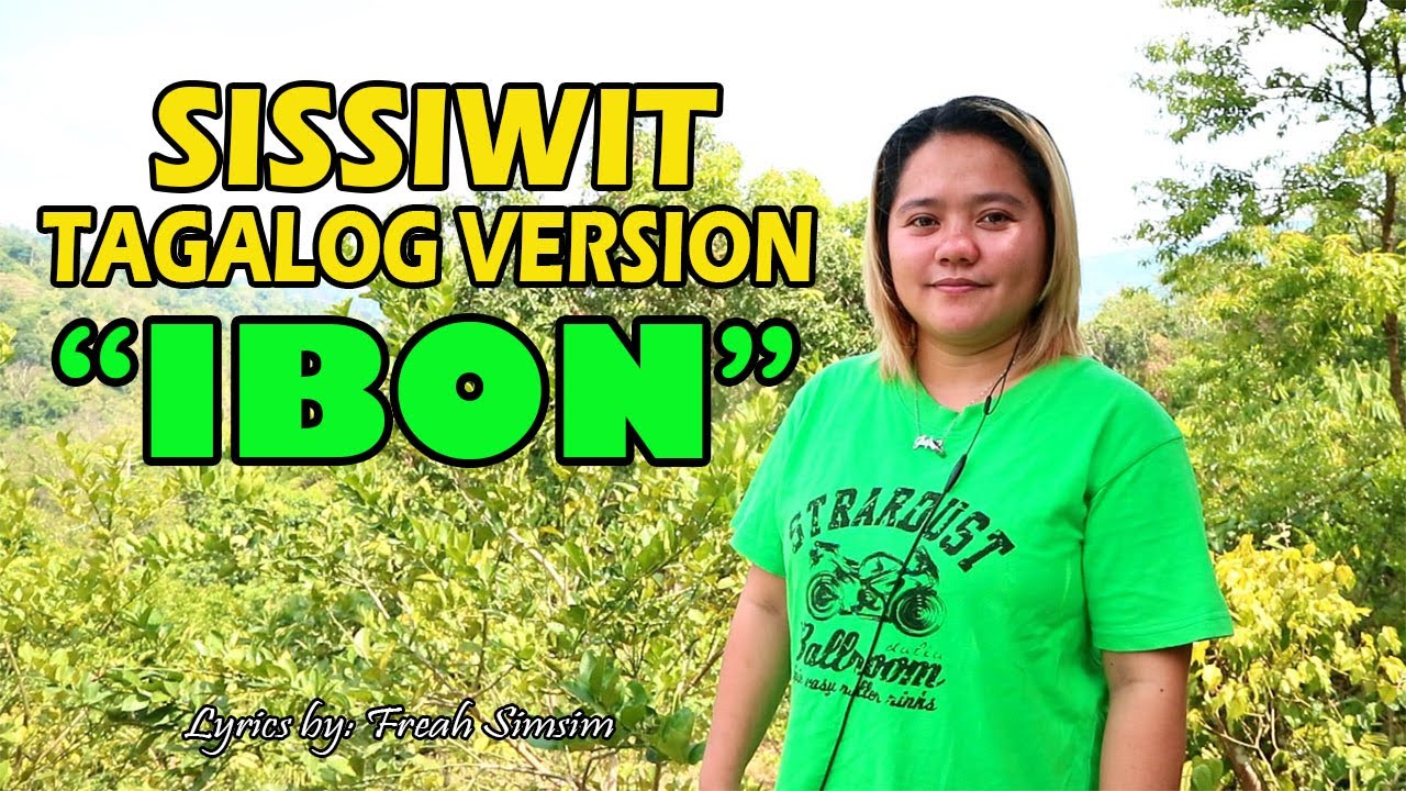 SISSIWIT TAGALOG VERSION WITH LYRICS | Sissiwit by Simple Tone, Kalinga ...