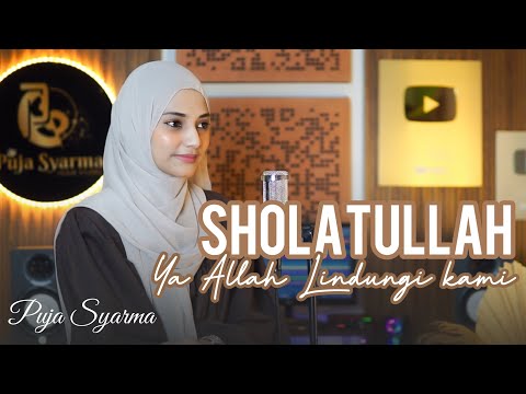 YA ALLAH LINDUNGI KAMI صلاة الله سلام الله - Puja Syarma