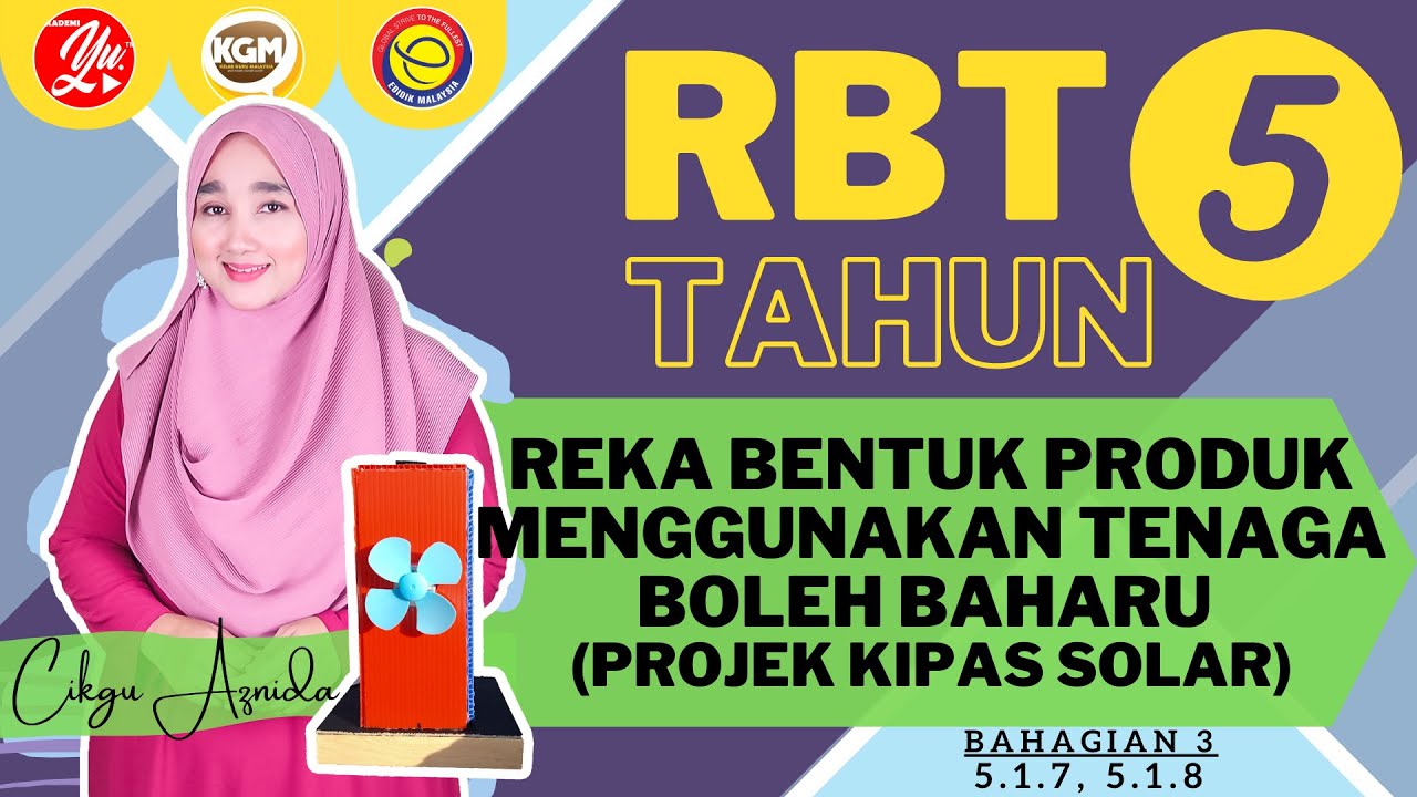 RBT TAHUN 5 : 5.1 REKA BENTUK PRODUK MENGGUNAKAN TENAGA BOLEH BAHARU ...