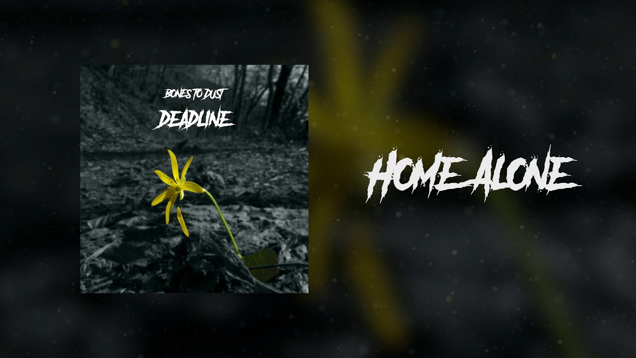 Bones To Dust - Home Alone - YouTube