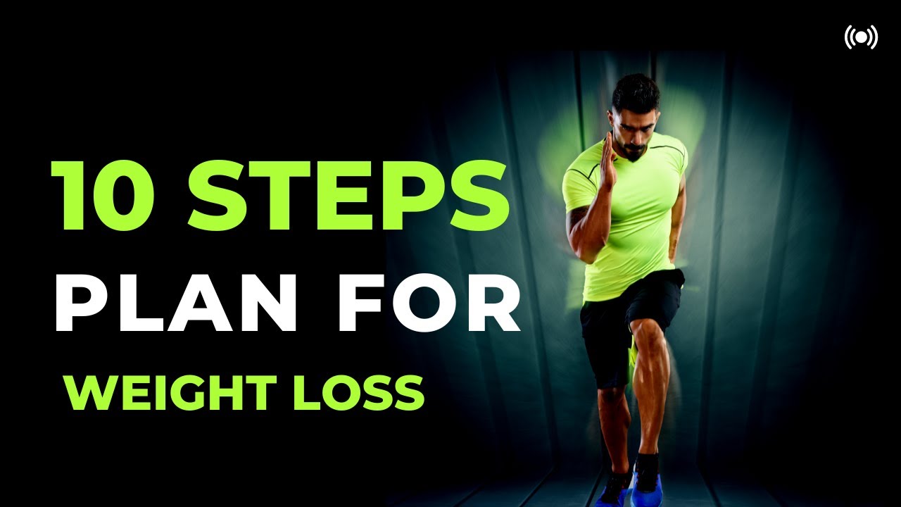10 Steps Plan for Weight Loss - YouTube