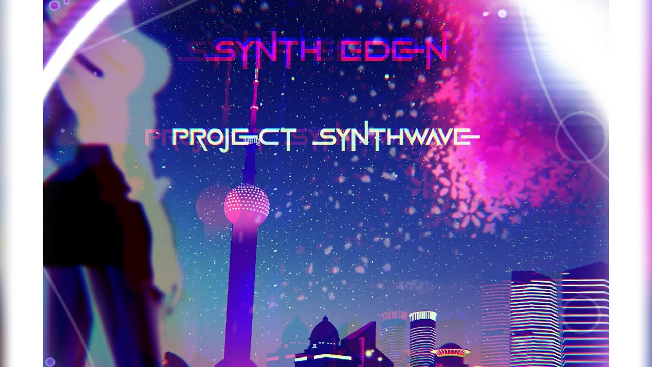 "PROJECT SYNTHWAVE" by Synth Eden - [Synth / Chill / Future / Cyberpunk / Retrowave] - YouTube Music