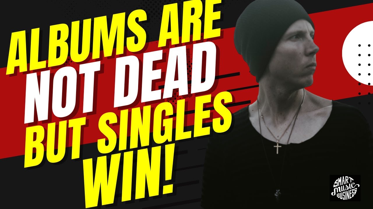 Albums Are NOT Dead But SINGLES WIN YouTube albums-are-not-dead-but-singles-win-youtube