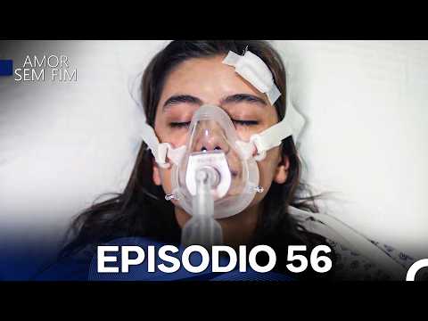 Amor Sem Fim Episódio 56 - Versão Longa (Legendado em Português)