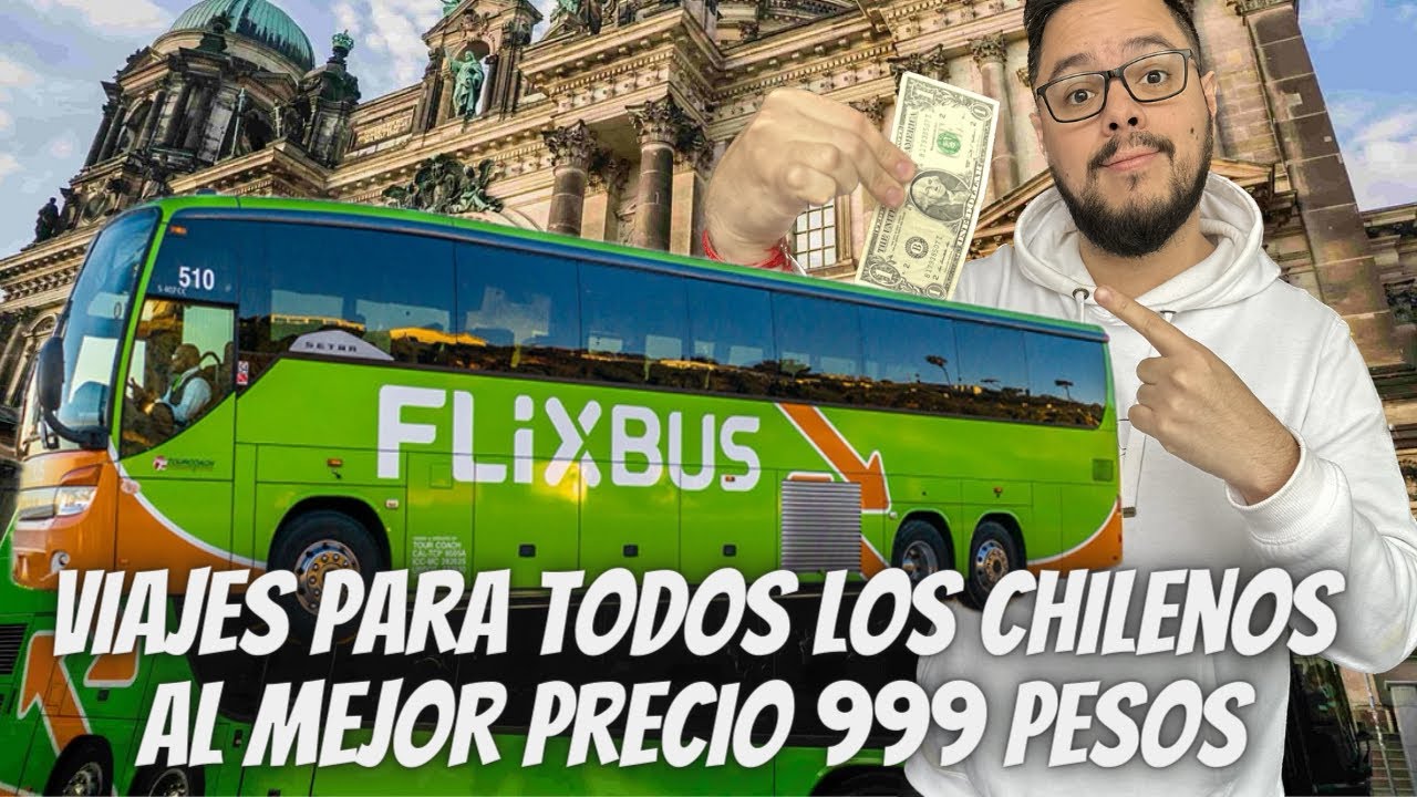Llego la REVOLUCIÓN de BUSES a Chile FLIXBUS pasajes a 1 DÓLAR para que ...