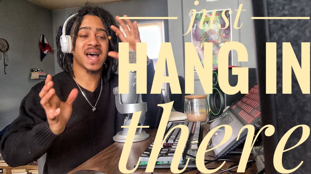just hang in there. you got this. - YouTube
