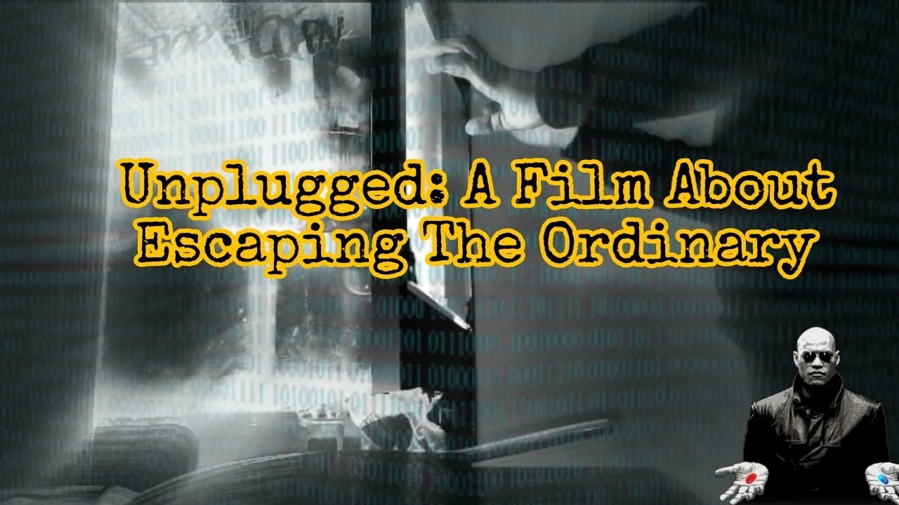 Unplugged: A Film About Escaping The Ordinary - YouTube