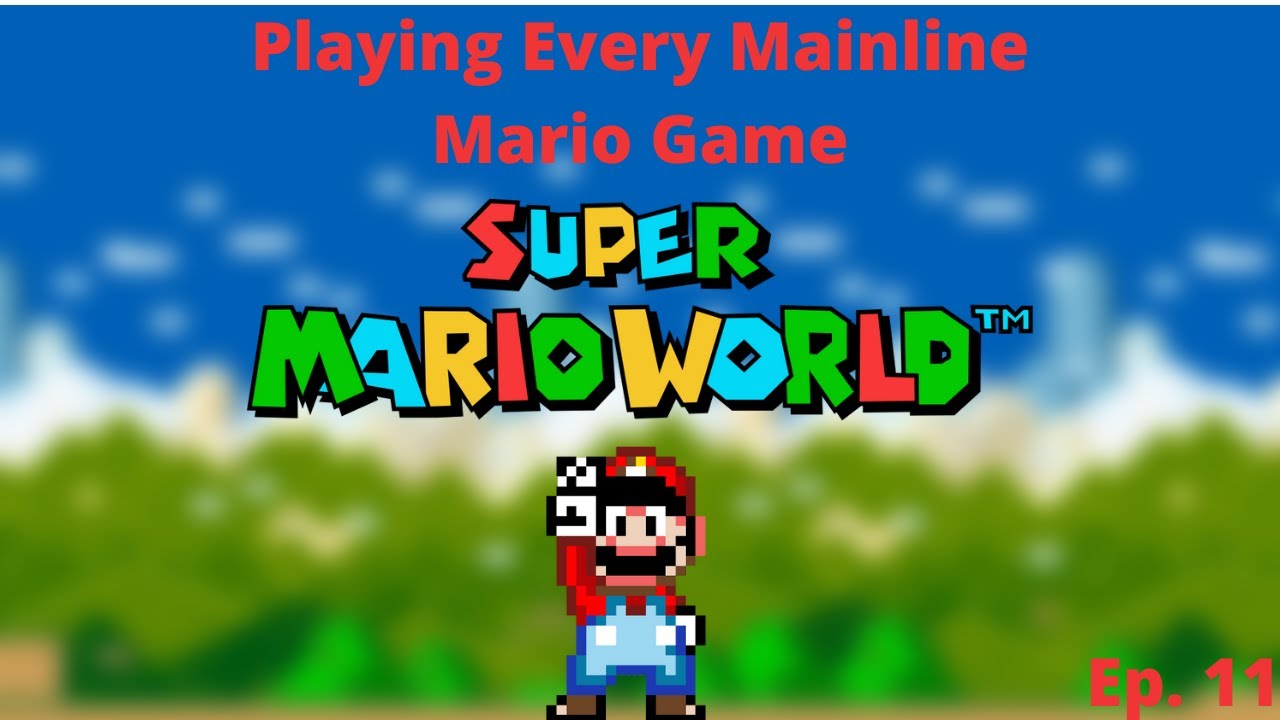 🔴LIVE: PLAYING EVERY MAINLINE MARIO GAME ︱Ep.11︱SUPER MARIO WORLD - YouTube