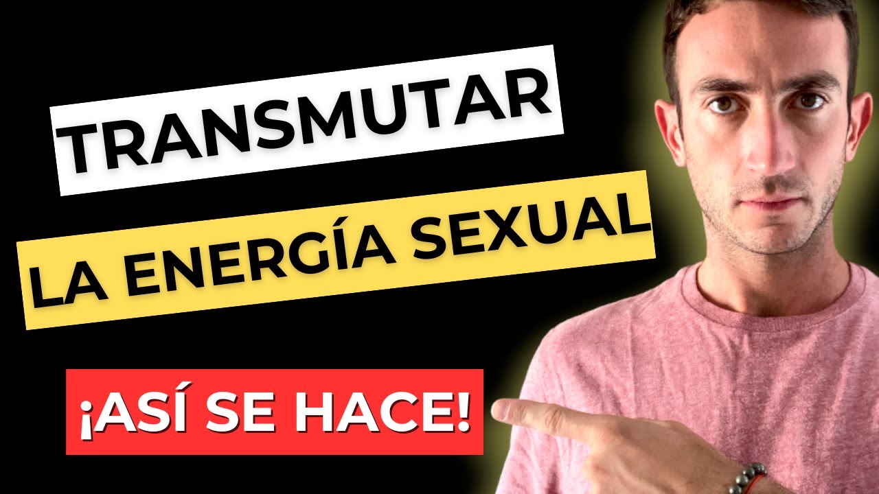 Haz Esto para TRANSMUTAR TU ENERGÍA SEXUAL / Lo que decía NAPOLEON HILL ...
