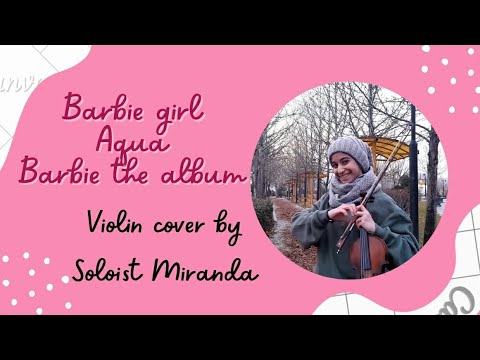 Barbie girl - Aqua - Barbie the album - A nostalgia music Violin cover ...