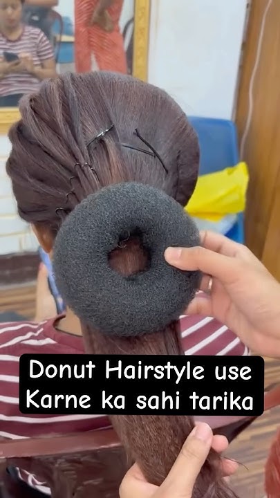 Donut Hairstyle use Karne ka sahi tarika | How to use Donut Hairstyle right technique - YouTube