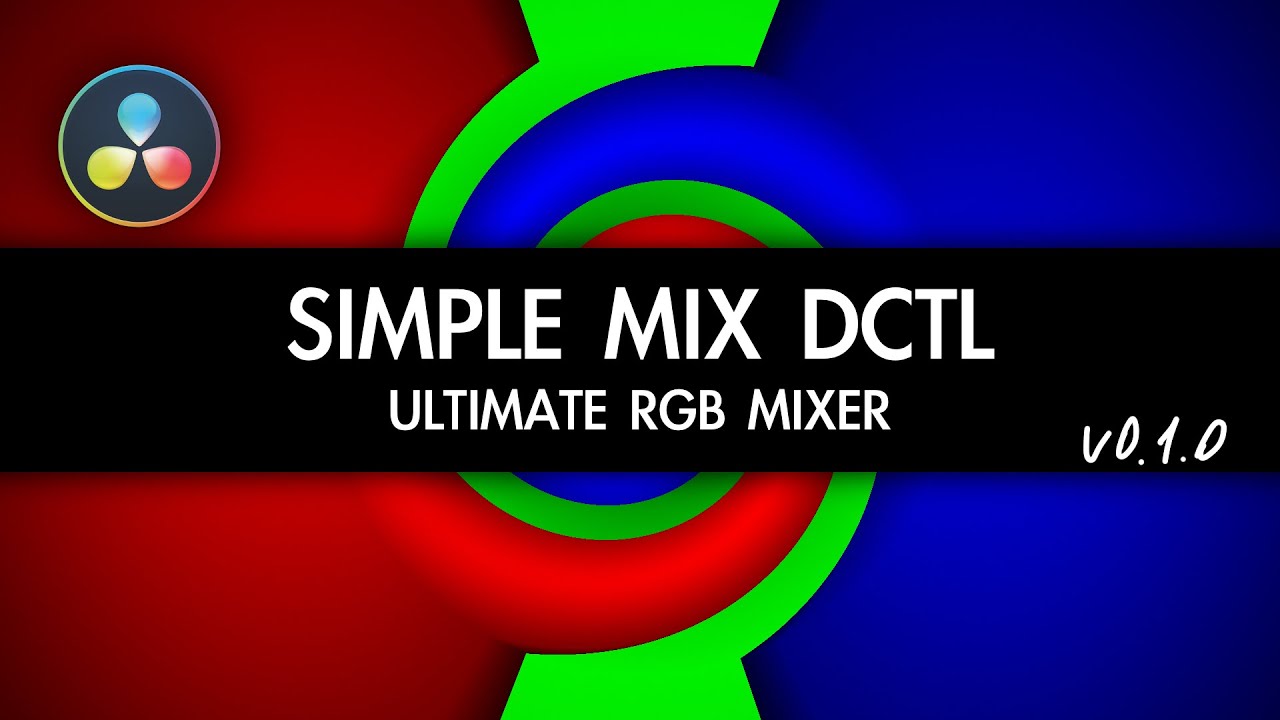 DCTL NP Simple Mix — Ultimate RGB Mixer for DaVinci Resolve (old ...