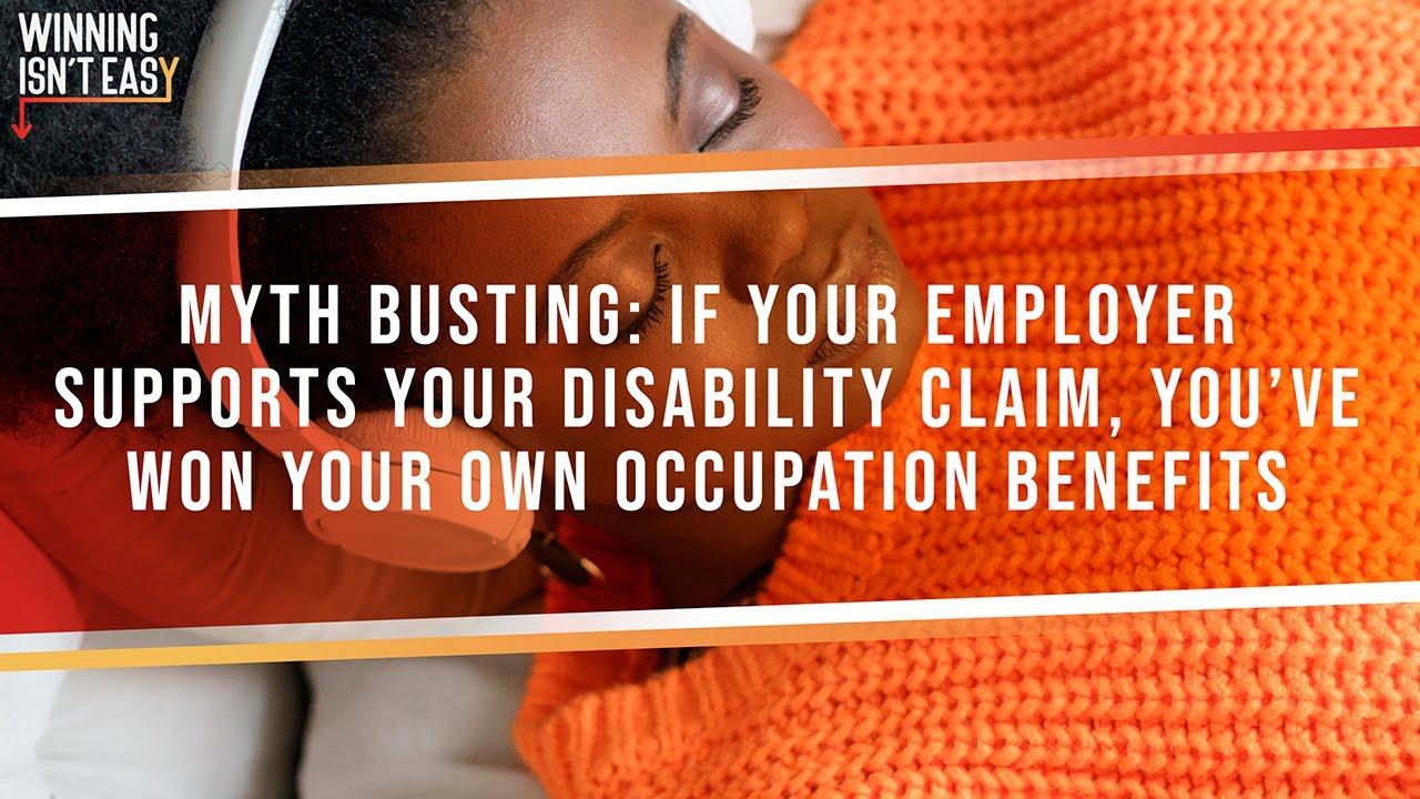 Myth Busting: If Your Employer Supports Your Disability Claim, You've ...