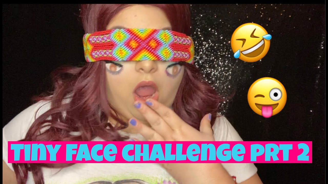 Tiny Face Challenge part 2 - YouTube