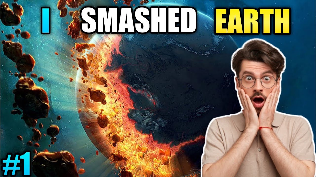 || I SMASHED EARTH WITH SOME AMAZING POWERS || - YouTube