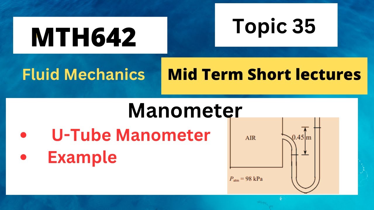 Mth642 Topic 35 Manometer| Mid Term Short lectures|Mth642 mid term ...