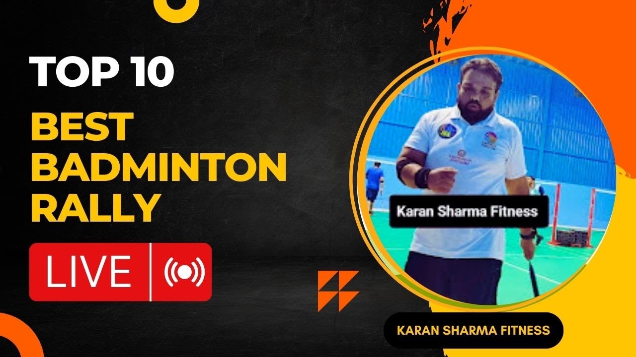 Top 10 Best Badminton Rally | Karan Sharma Fitness | | Badminton ...