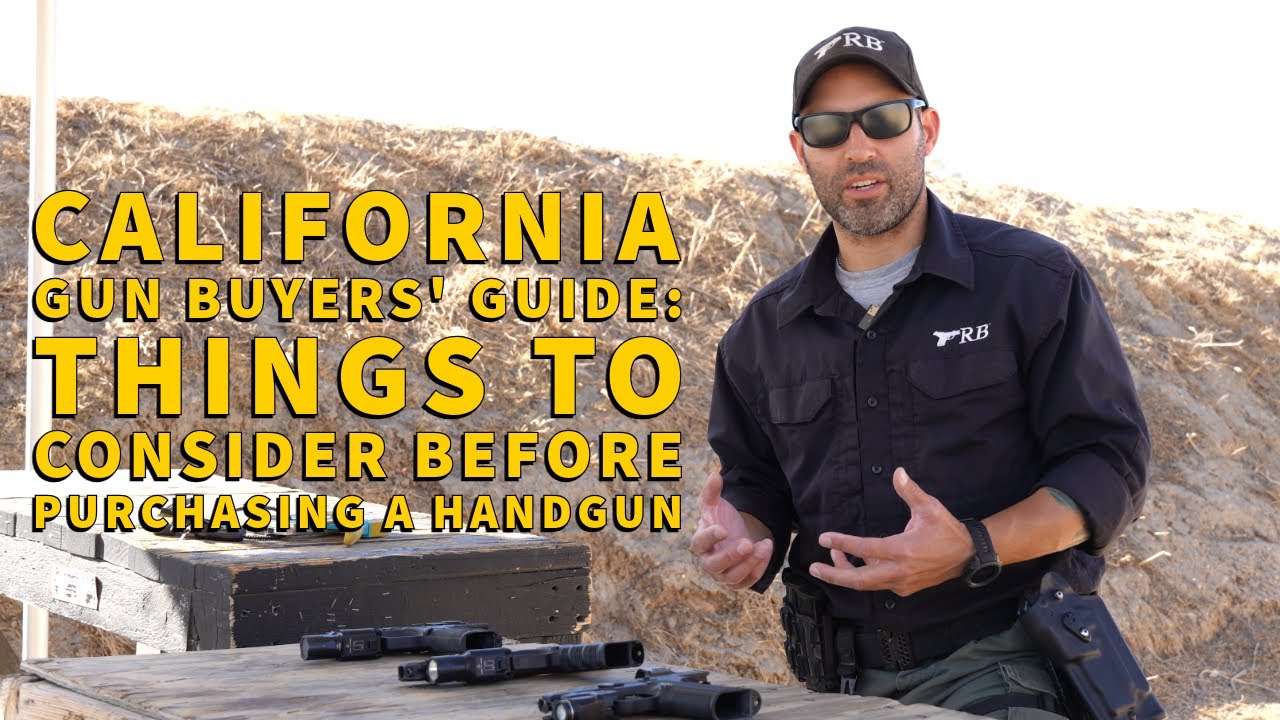 California Gun Buyers' Guide: Things to Consider Before Purchasing a ...