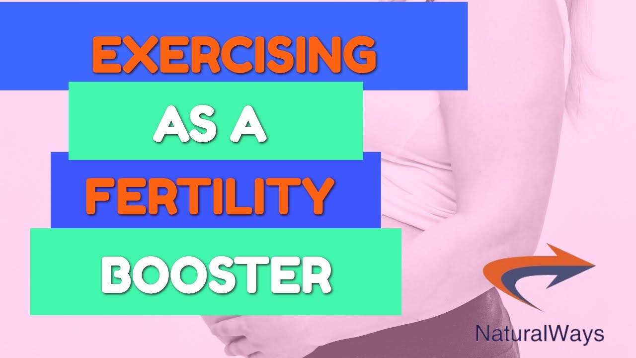Fertility Exercise - Why Exercise is Important For Your Fertility And ...