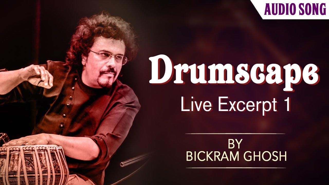 Drumscape Live Excerpt 1 | Bickram Ghosh | Out Of The Box | Classical Instrumental Songs - YouTube