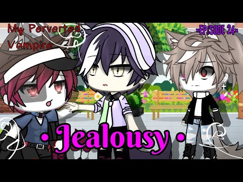 My Perverted Vampire || Episode 24 || • Jealousy • || Gay Love Story ||