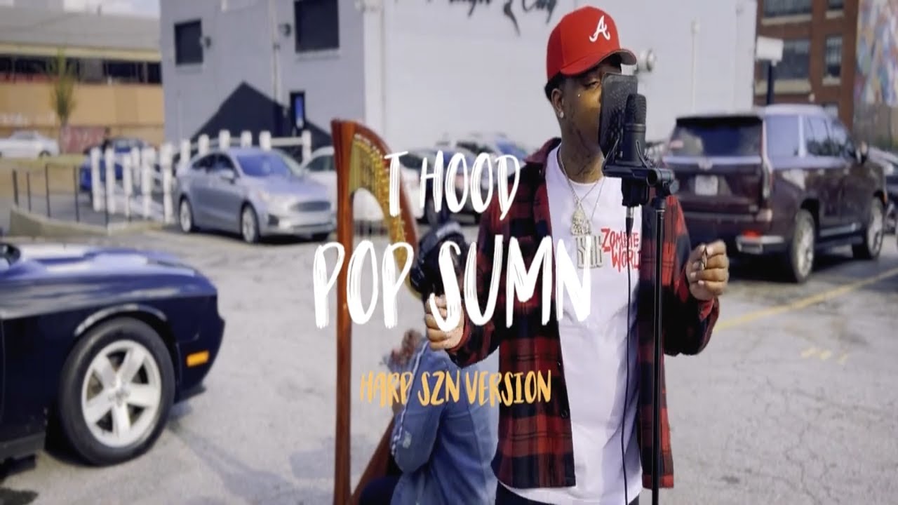 T-Hood - Pop Sumn (Harp Szn Performance) - YouTube