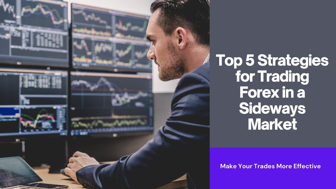 Top 5 Strategies for Trading Forex in a Sideways Market - YouTube