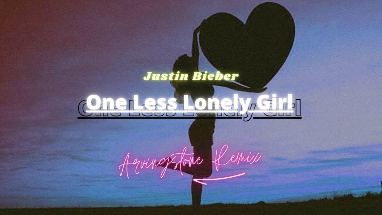 Justin Bieber - One Less Lonely Girl (Arvingstone Remix) - YouTube