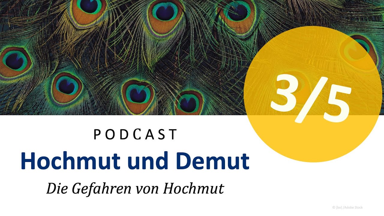 Podcast (Ethik) - Hochmut und Demut (3/5) | Die Gefahren von Hochmut ...
