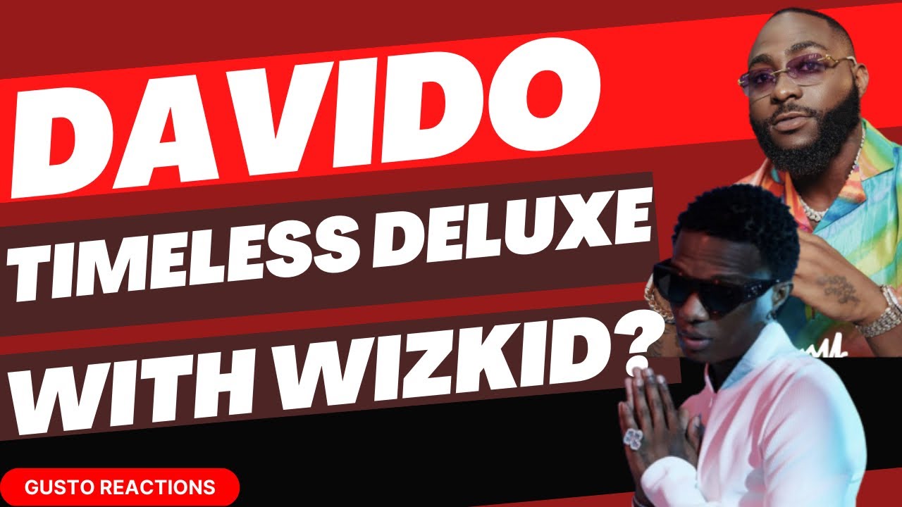 DAVIDO To Feature WIZKID On ‘Timeless’ Deluxe Album? | 30BG & WIZKID FC ...