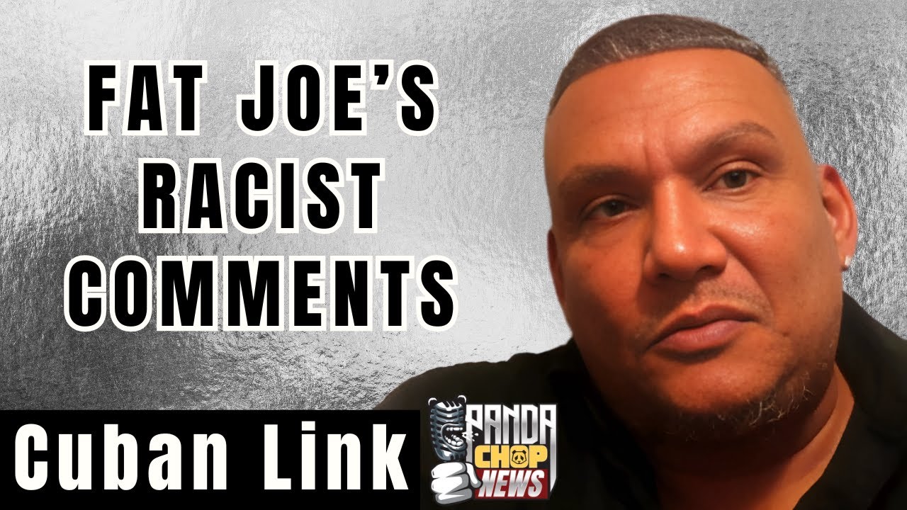 Cuban Link On Fat Joe's ALLEGED Racist History [Part 4] - YouTube