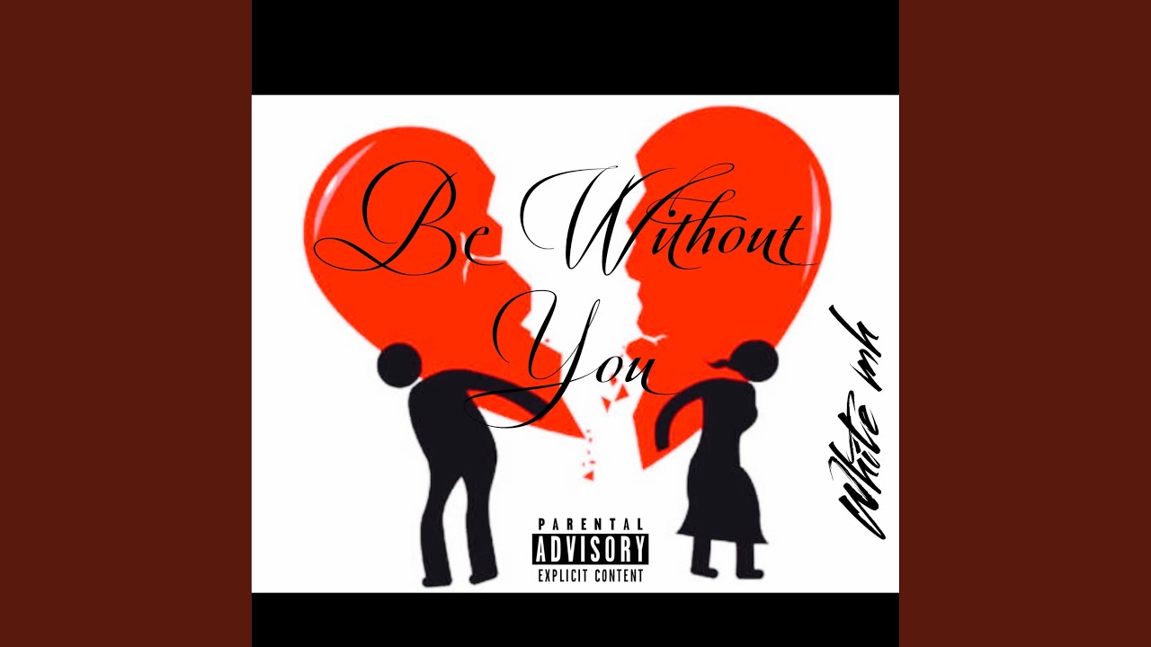 Be Without You - YouTube