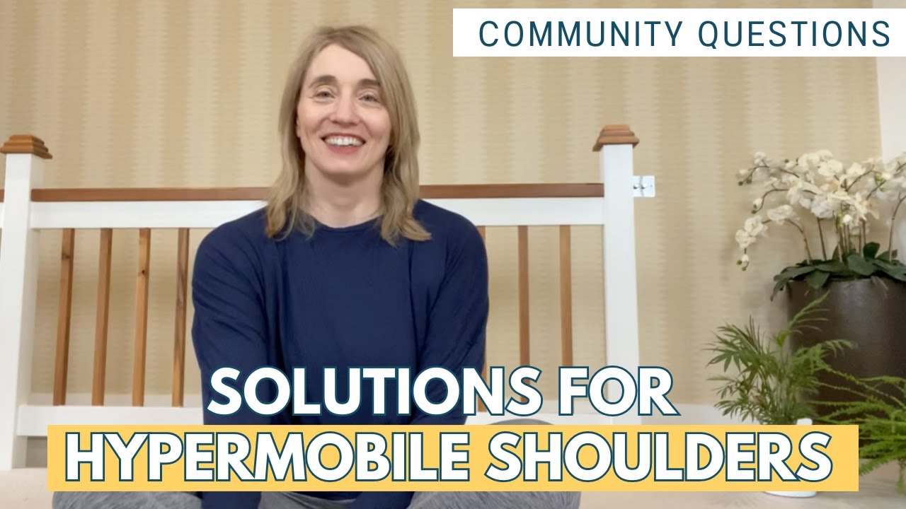 Community Questions: Hypermobility Shoulder Problems & Solutions - YouTube