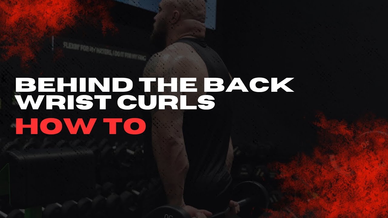 Behind The Back Wrist Curls : How To - YouTube