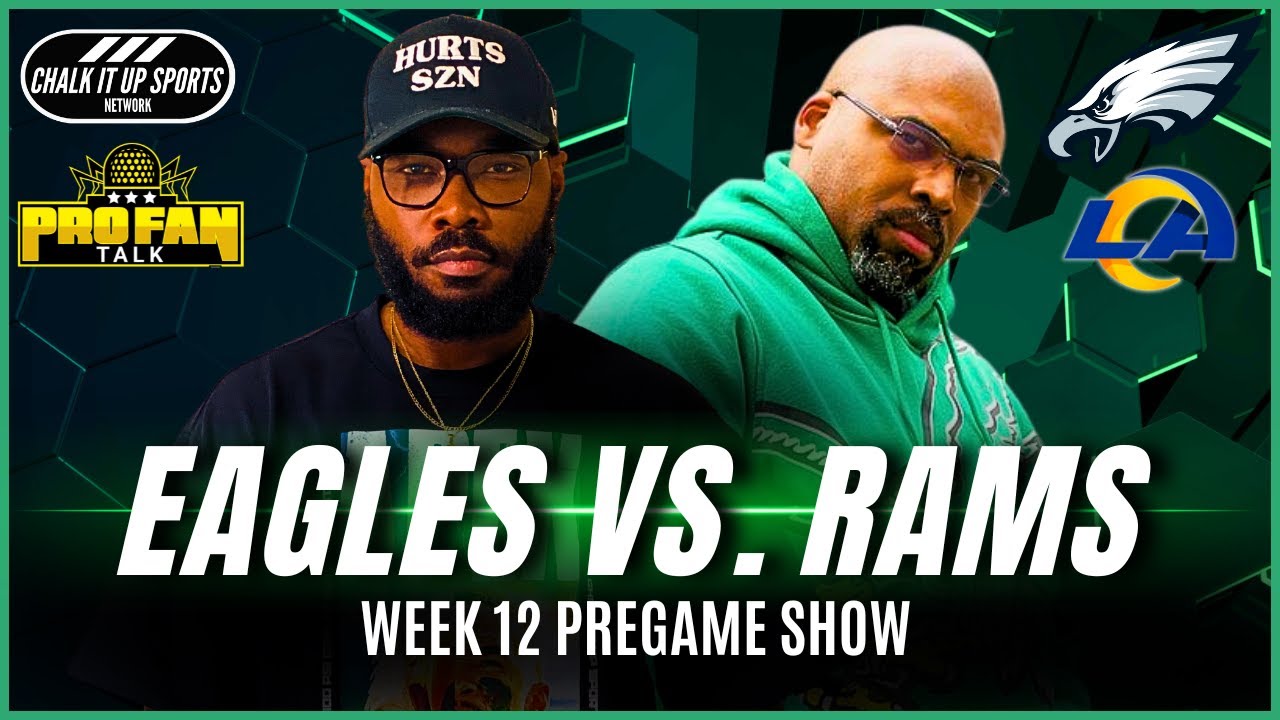 Eagles vs. Rams Week 12 Pregame Show | Chalk It Up Sports & Pro Fan ...