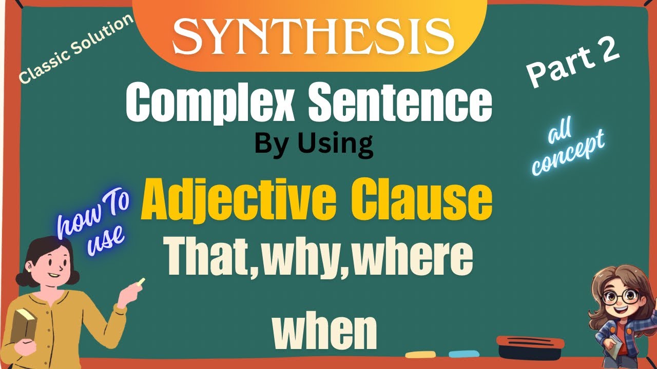 Synthesis Of Sentence |Complex Sentence | Adjective Clause |Class11&12 ...
