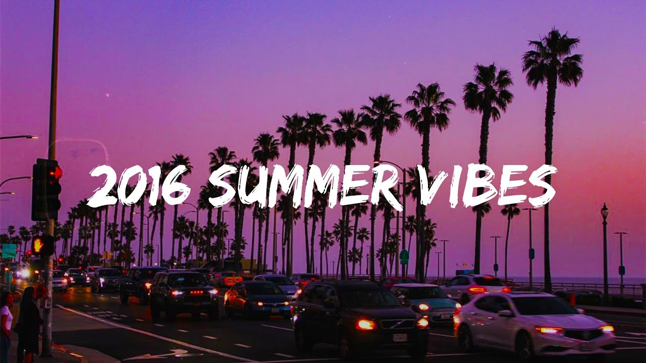 2016 summer vibes ~nostalgia playlist - YouTube
