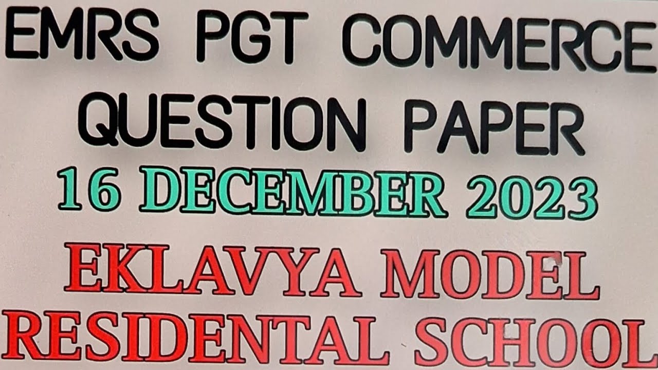 EMRS PGT COMMERCE QUESTION PAPER/PGT COMMERCE PREVIOUS YEAR PAPER ...