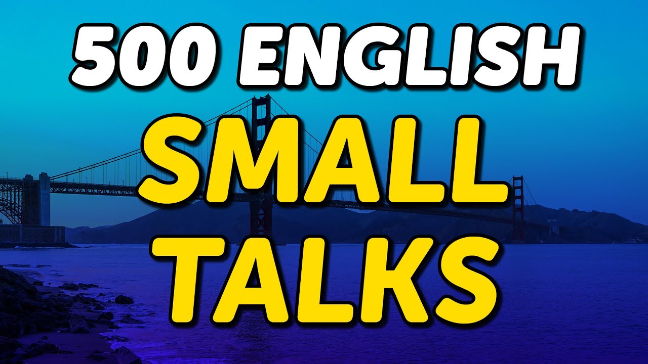 500 English Small Talk Conversations Listening Practice - YouTube