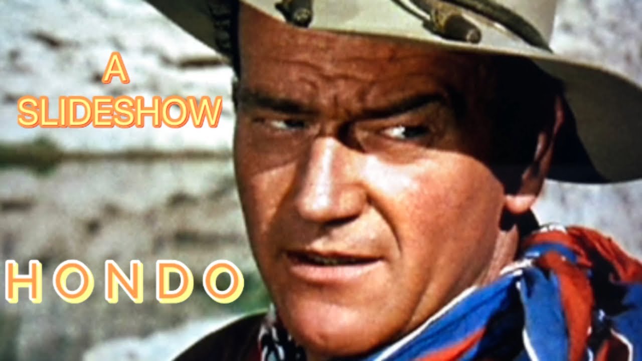HONDO John Wayne classic western SLIDESHOW - YouTube