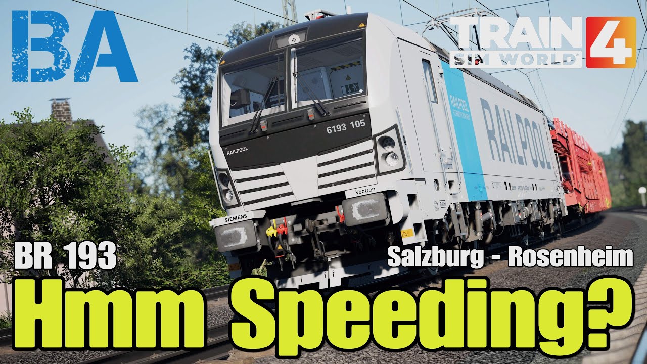 Hmm Speeding? - BR 193 - Bahnstrecke Salzburg Rosenheim - Train Sim World 4 - YouTube