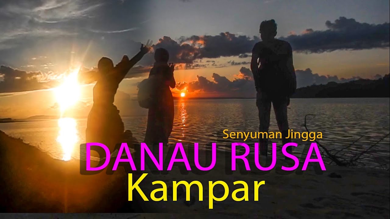 SENYUMAN MANIS Di Kala senja - DANAU RUSA KAMPAR "wisata kampar" - YouTube