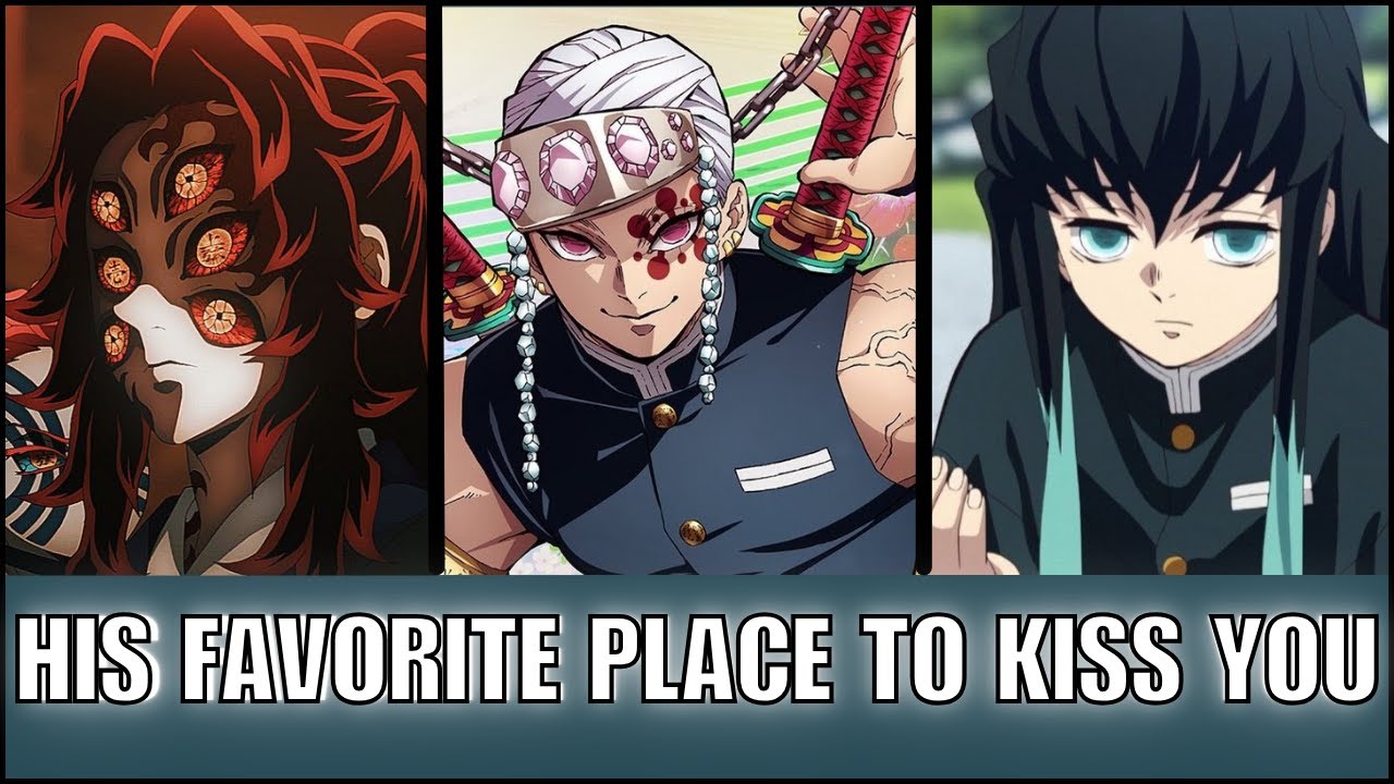 His favorite place to kiss you - Demon slayer x listener asmr - YouTube