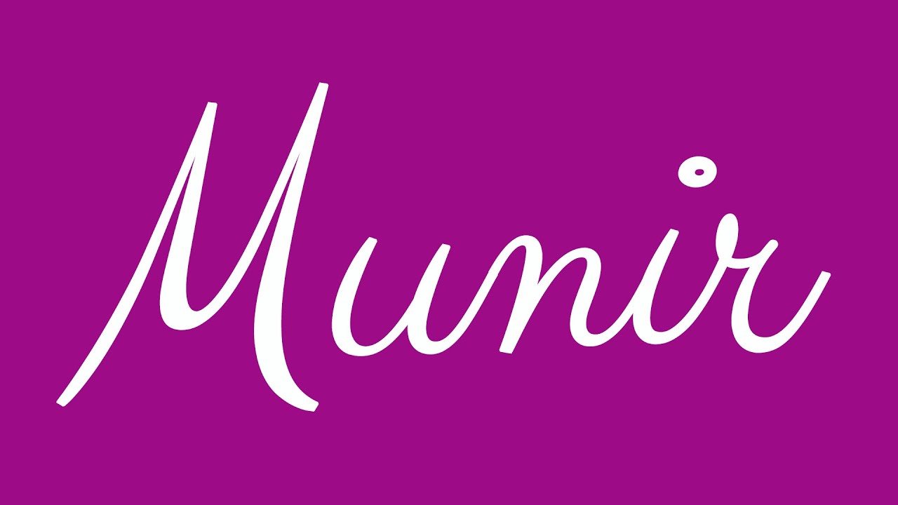Learn how to Write the Name Munir Signature Style in Cursive Writing ...