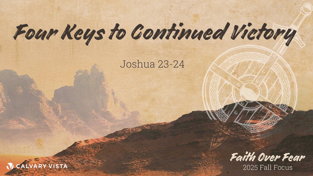 Four Keys to Continued Victory | Joshua 23-24 | 11/19/25 - YouTube