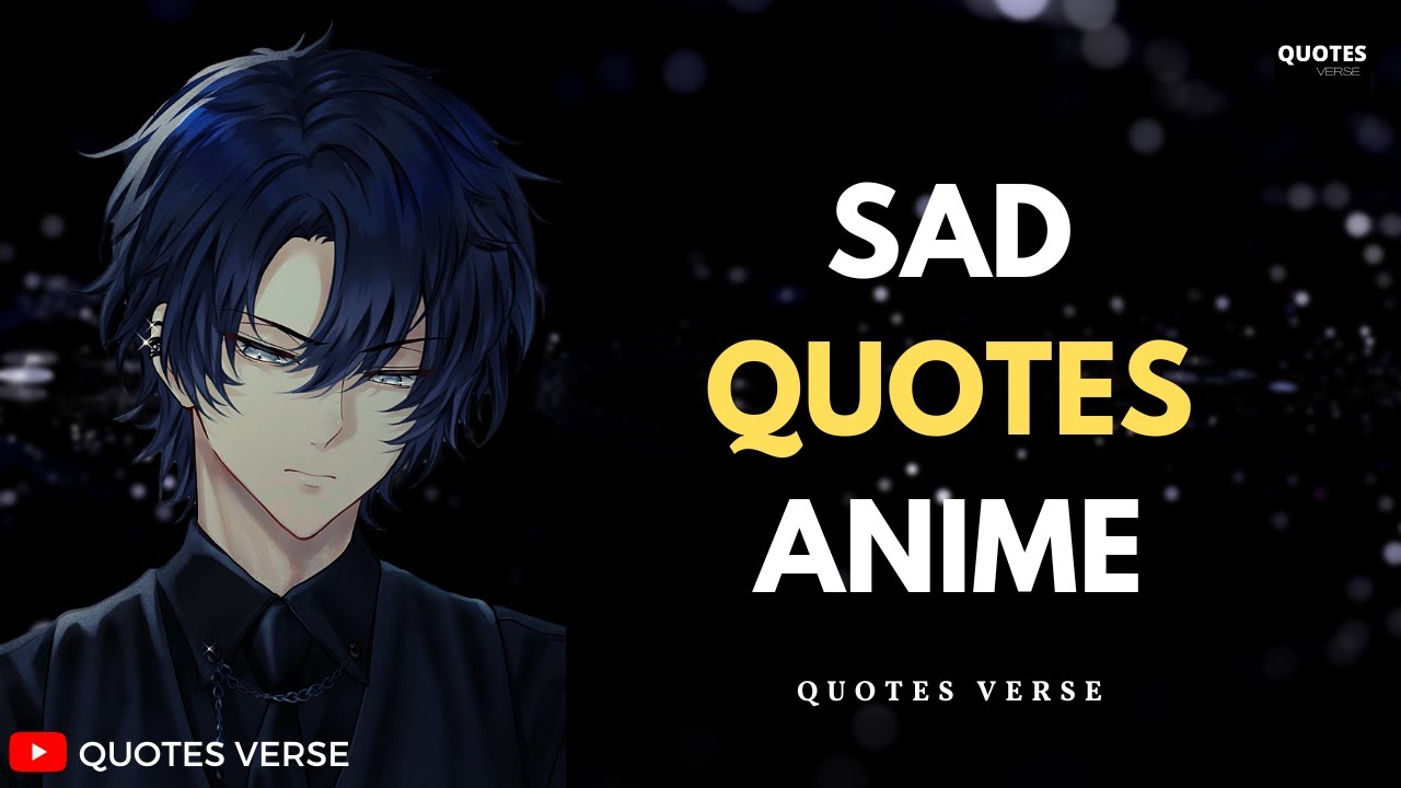 Sad Anime Quotes That Make You Cry | Sad Quotes Anime - YouTube