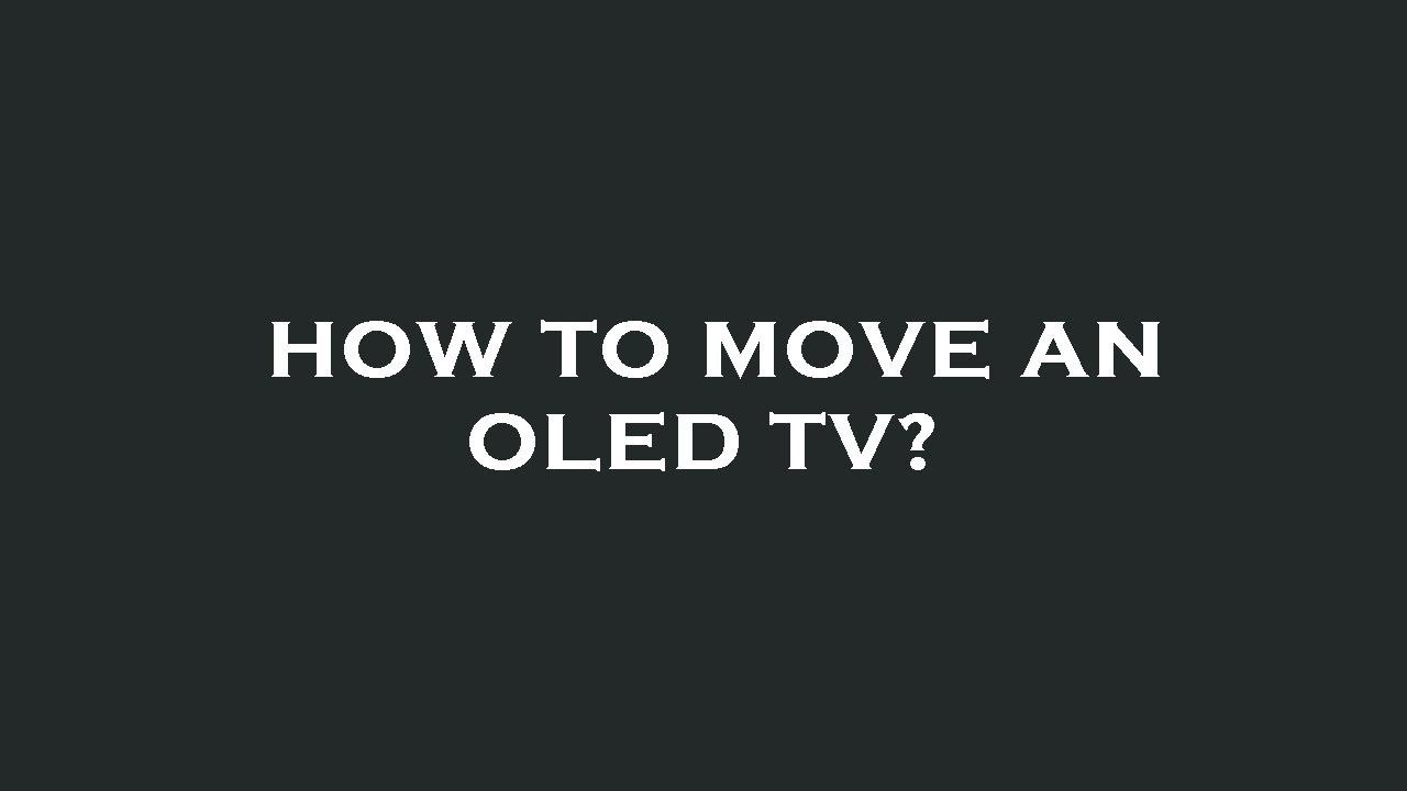 How to move an oled tv? - YouTube