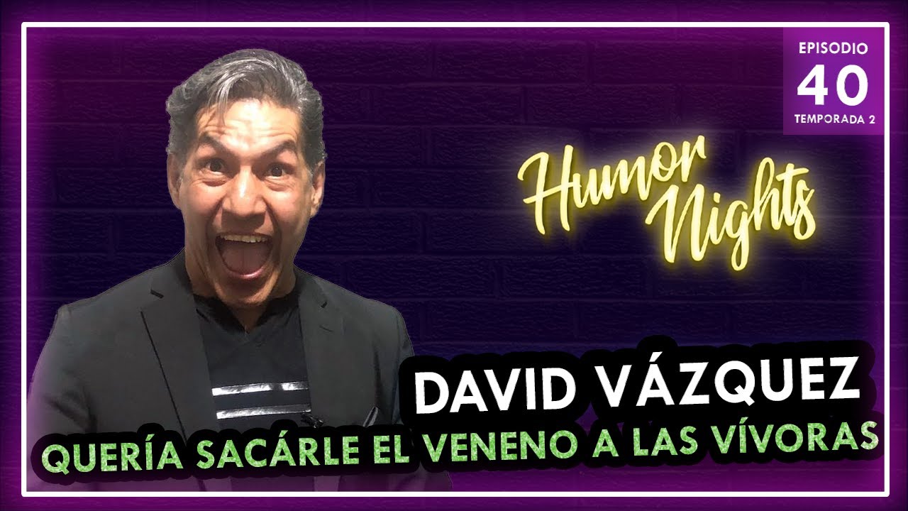 David Vázquez | Humor Nights (EP40 - T2) - YouTube