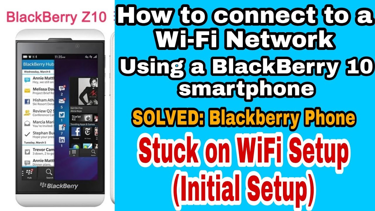 How to connect to a Wi-Fi Network using a BlackBerry 10 smartphone (Initial Setup) #Blackberry ...