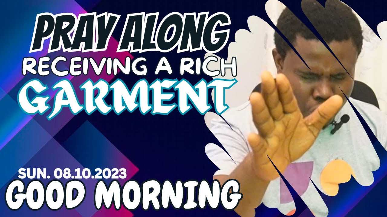 [PRAY ALONG] Receiving A Rich Garment - GOOD MORNING - YouTube